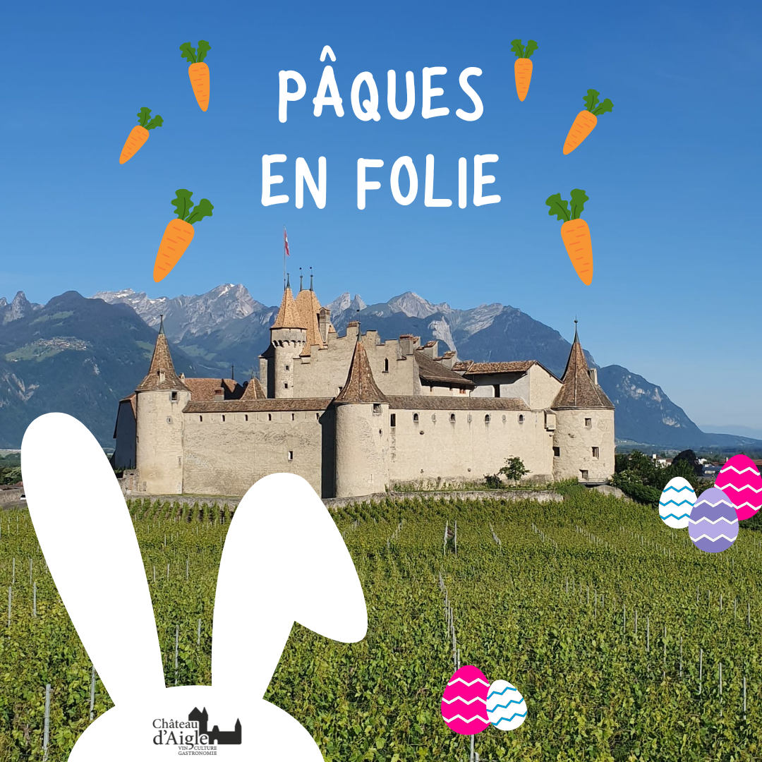 Pâques en folie - Château d'Aigle - Musée de la vigne, du vin, de l ...